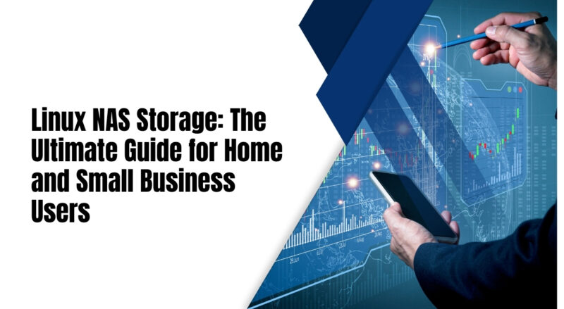 Linux NAS Storage: The Ultimate Guide for Home and Small Business Users ...